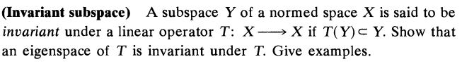 Solved (Invariant subspace) A subspace Y of a normed space X | Chegg.com