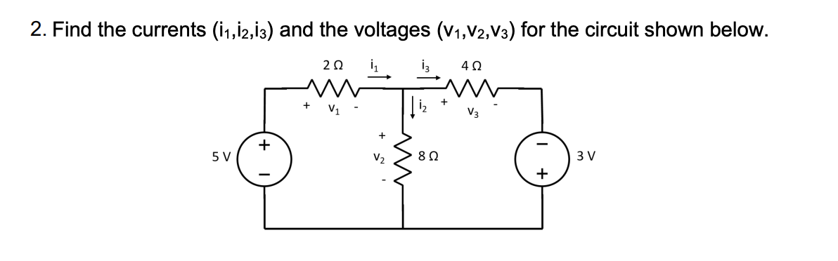 Solved 2. Find the currents (11,12,13) and the voltages | Chegg.com