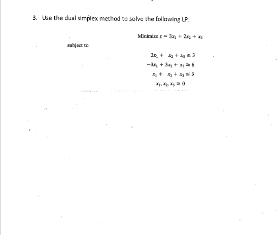 Solved 3. Use the dual simplex method to solve the following | Chegg.com