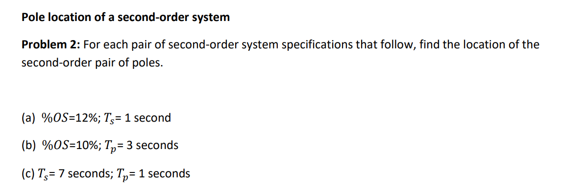 Solved Pole location of a second-order system Problem 2: For | Chegg.com