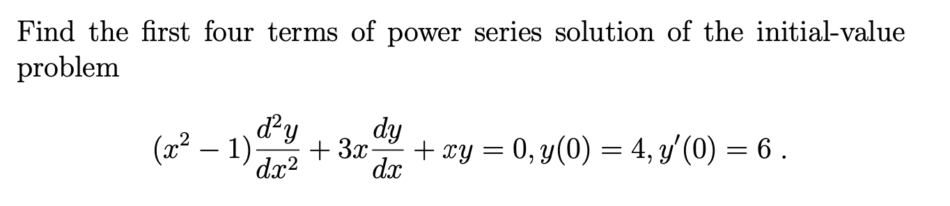 Solved Find the first four terms of power series solution of | Chegg.com