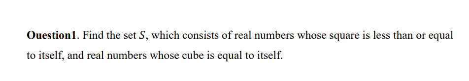 Solved Ouestion1. Find the set S, which consists of real | Chegg.com