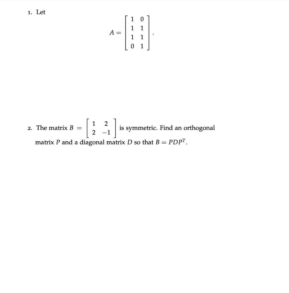 Solved 1. Let A=⎣⎡11100111⎦⎤ 2. The matrix B=[122−1] is | Chegg.com