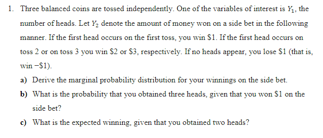 Solved Three balanced coins are tossed independently. One of | Chegg.com