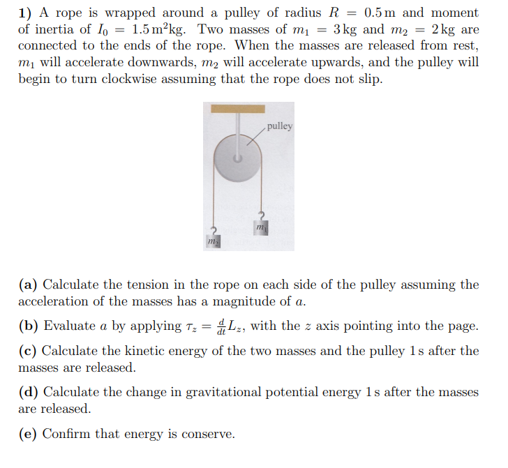 Solved 1) A rope is wrapped around a pulley of radius R=0.5 | Chegg.com