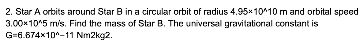 Solved 2. Star A orbits around Star B in a circular orbit of | Chegg.com