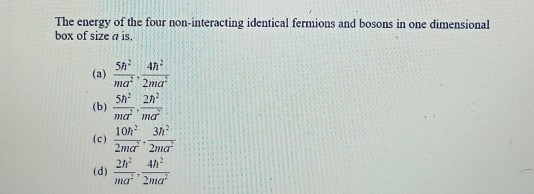 Solved The energy of the four non-interacting identical | Chegg.com