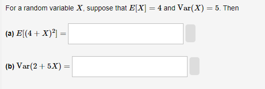 Solved For a random variable X, suppose that E[X]=4 and | Chegg.com