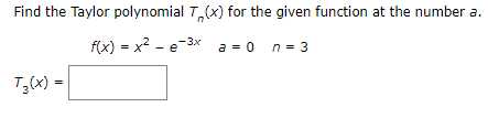 Solved Find the Taylor polynomial Tn(x) for the given | Chegg.com