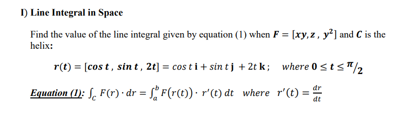 Solved I) ﻿Line Integral in SpaceFind the value of the line | Chegg.com