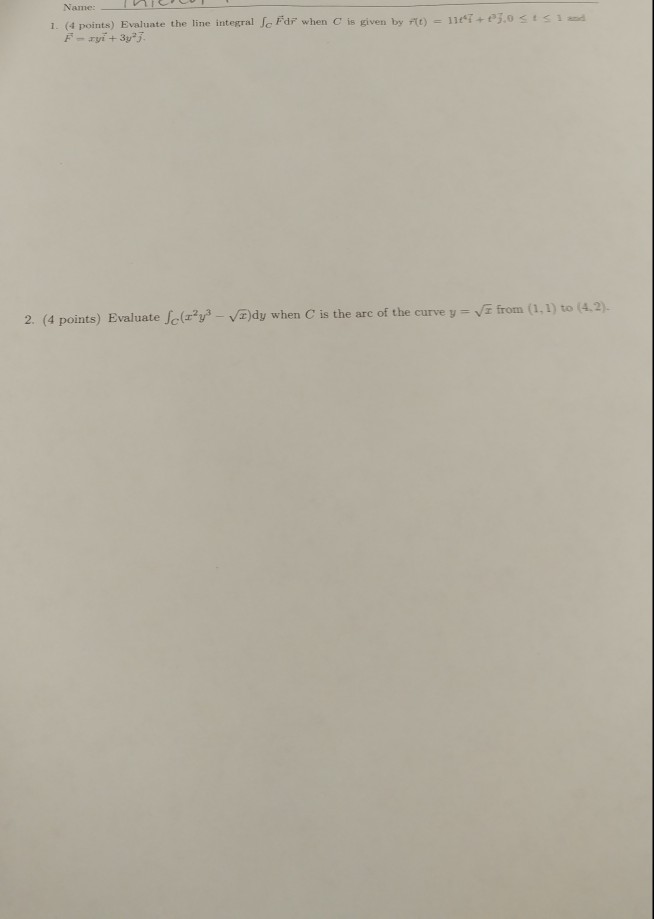 Solved Name: 1. (4 points) Evaluate the line integral Jc Fdr | Chegg.com