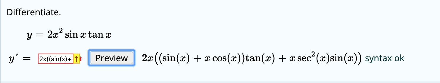 Solved Differentiate. y= 2x2 sin x tan x y' = 2x((sin(x)+:1 | Chegg.com