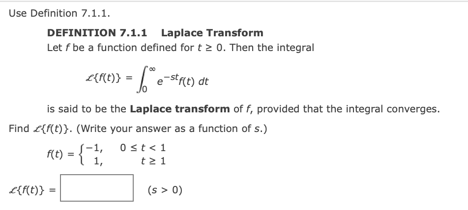 Solved DEFINITION 7.1.1 Laplace Transform Let f be a | Chegg.com