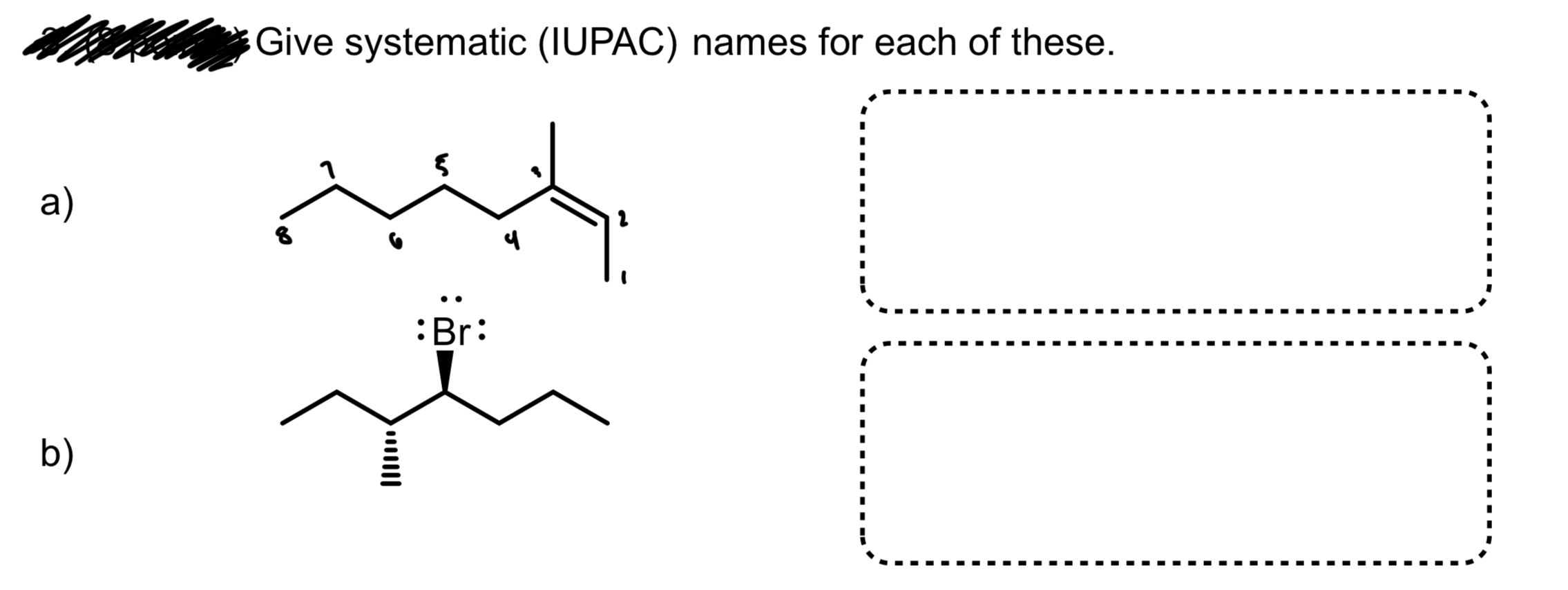 Solved Give systematic (IUPAC) ﻿names for each of these.a)b) | Chegg.com