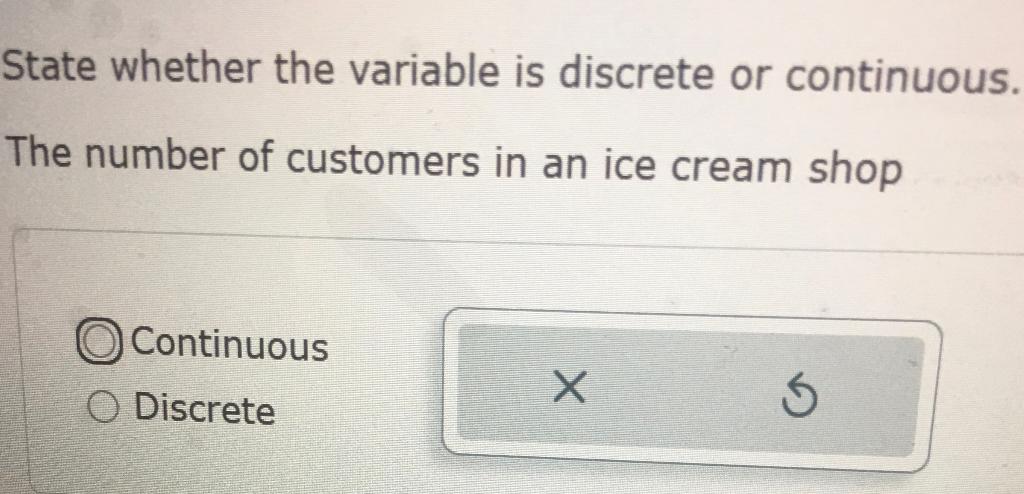 Solved State whether the variable is discrete or continuous. | Chegg.com