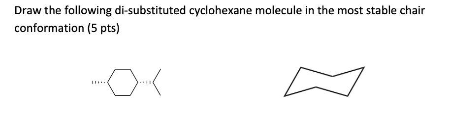 Solved Draw the following di-substituted cyclohexane | Chegg.com