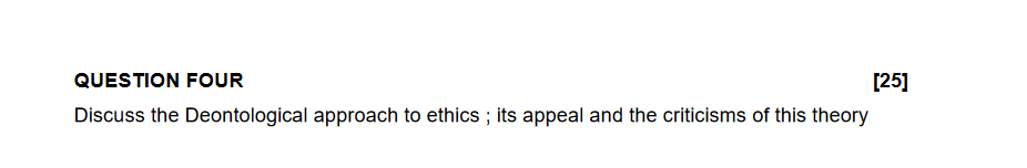 QUESTION FOUR [25] Discuss the Deontological approach | Chegg.com