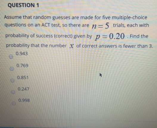 Solved QUESTION 1 Assume that random guesses are made for | Chegg.com