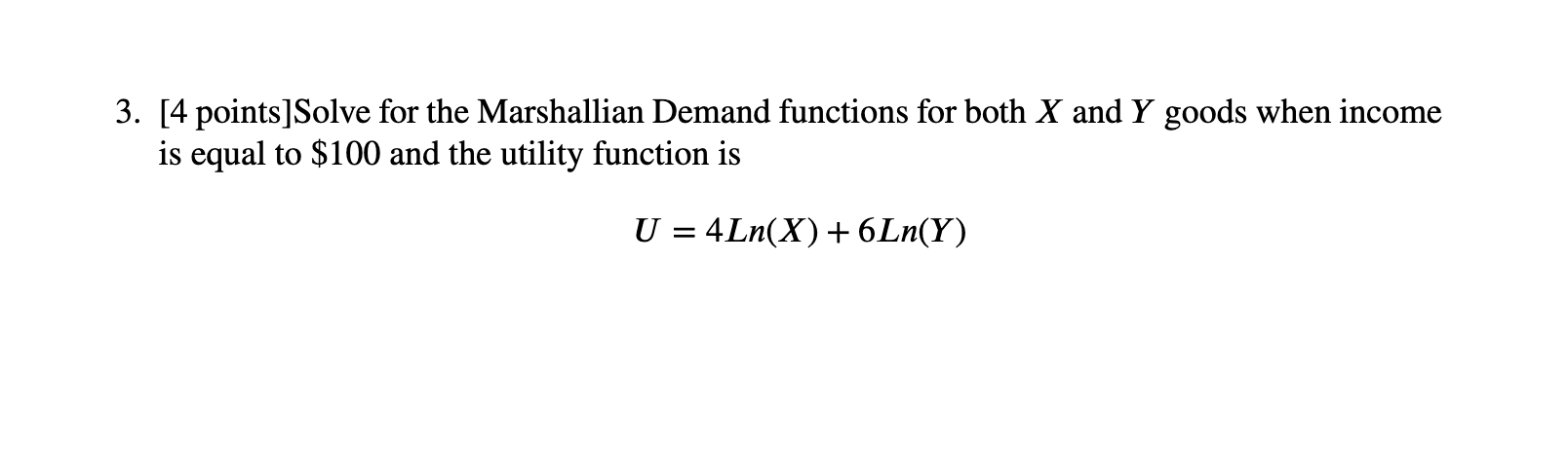 Solved [4 points]Solve for the Marshallian Demand functions | Chegg.com