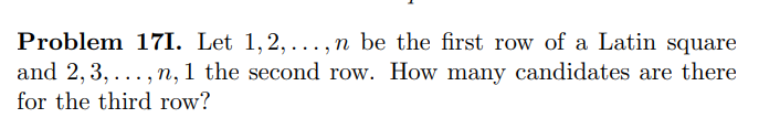 Solved Problem 17I. Let 1,2,…,n be the first row of a Latin | Chegg.com