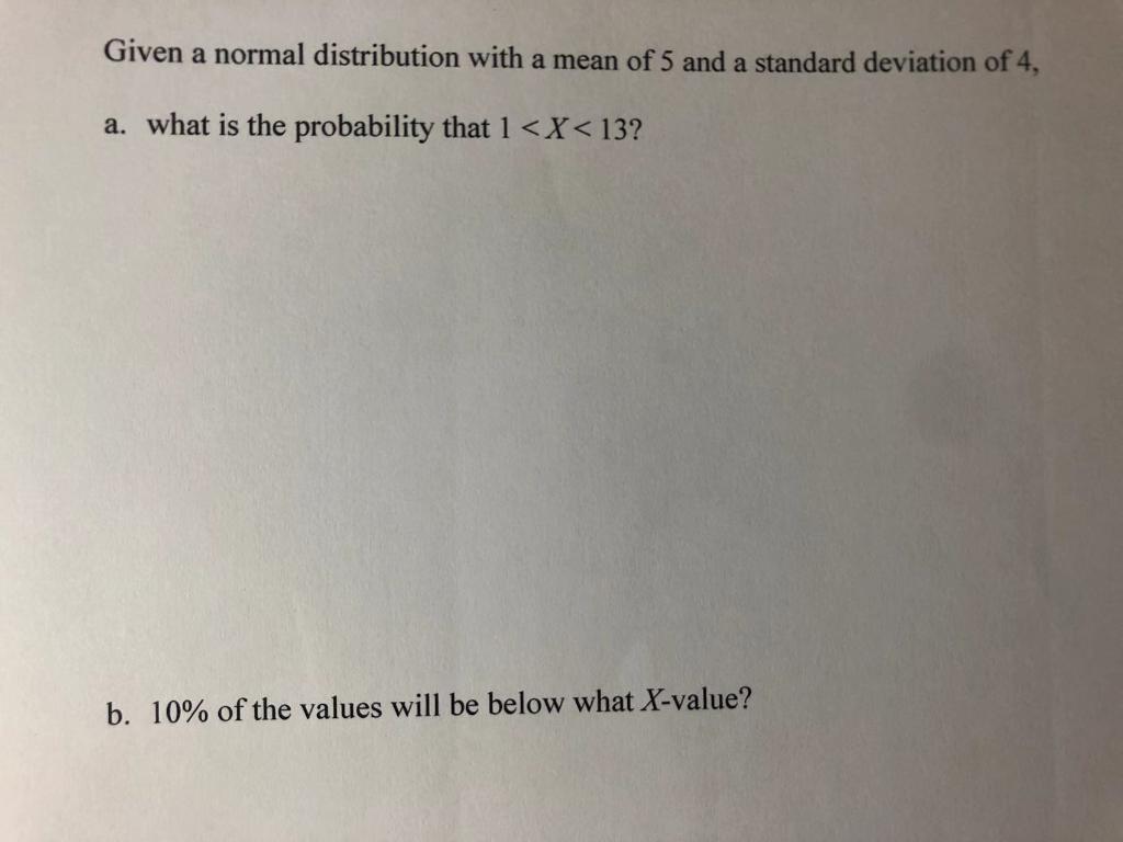 Solved Given a normal distribution with a mean of 5 and a | Chegg.com
