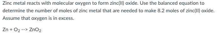 Solved Zinc metal reacts with molecular oxygen to form | Chegg.com