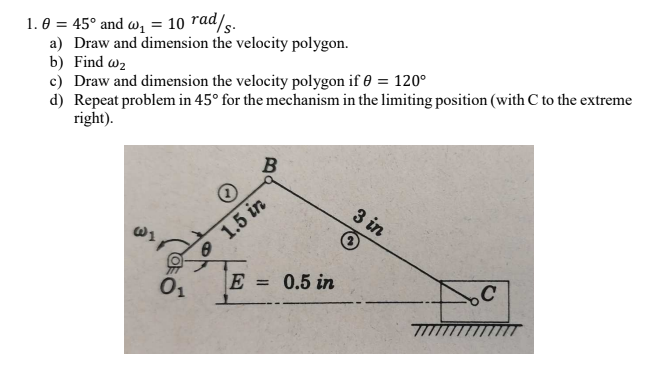 Solved 1.0 = 45° and W, = 10 rad/s. a) Draw and dimension | Chegg.com