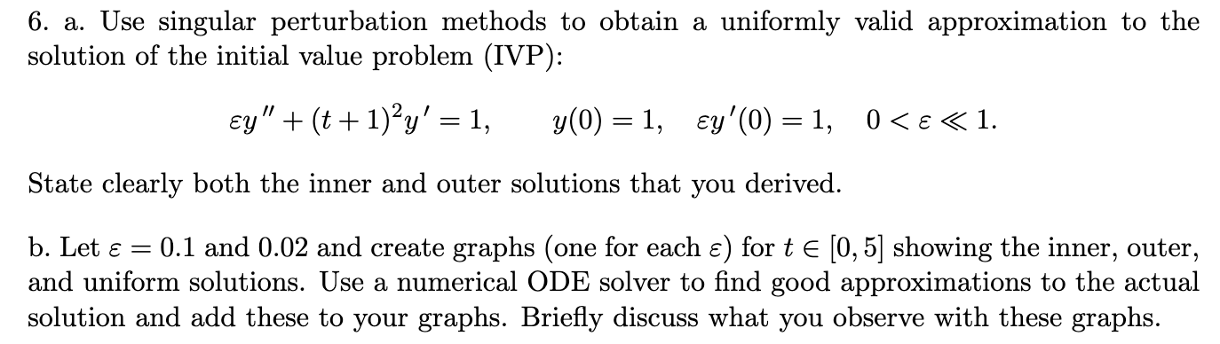 6 A Use Singular Perturbation Methods To Obtain A