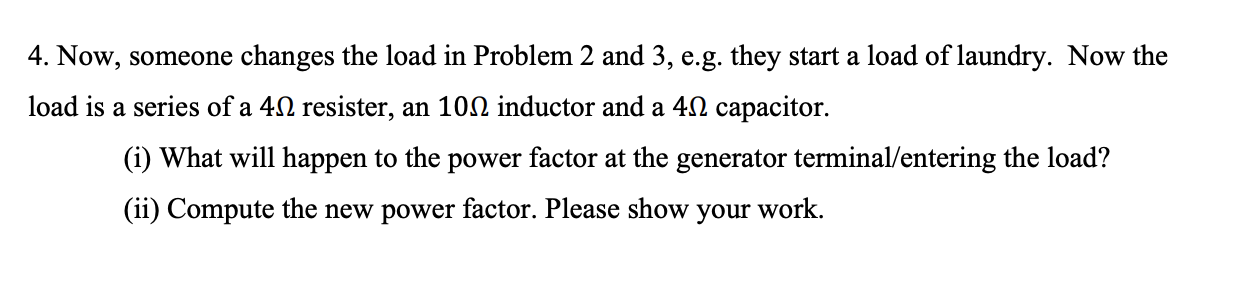 Solved 4. Now, someone changes the load in Problem 2 and 3, | Chegg.com