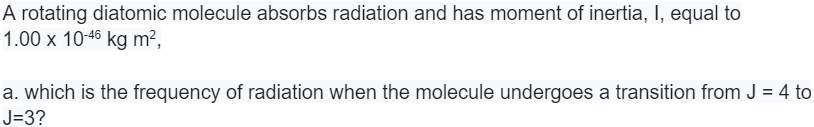 Solved A rotating diatomic molecule absorbs radiation and | Chegg.com