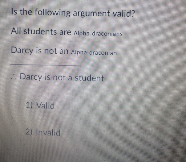 Solved Is the following argument valid? All students are | Chegg.com