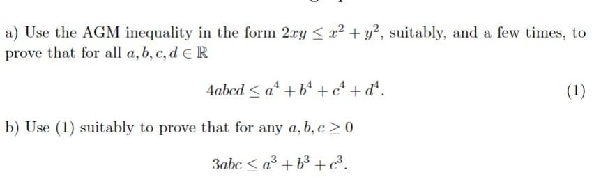 Solved a) Use the AGM inequality in the form 2xy≤x2+y2, | Chegg.com