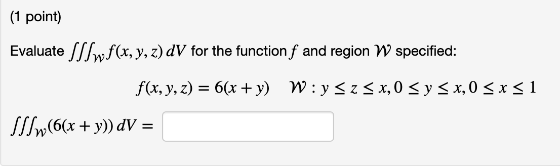 Solved Evaluate ∭Wf(x,y,z)dV for the function f and region W | Chegg.com
