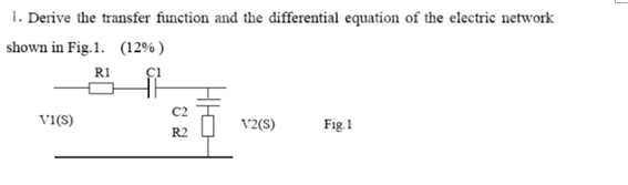 Solved 1. Derive the transfer function and the differential | Chegg.com