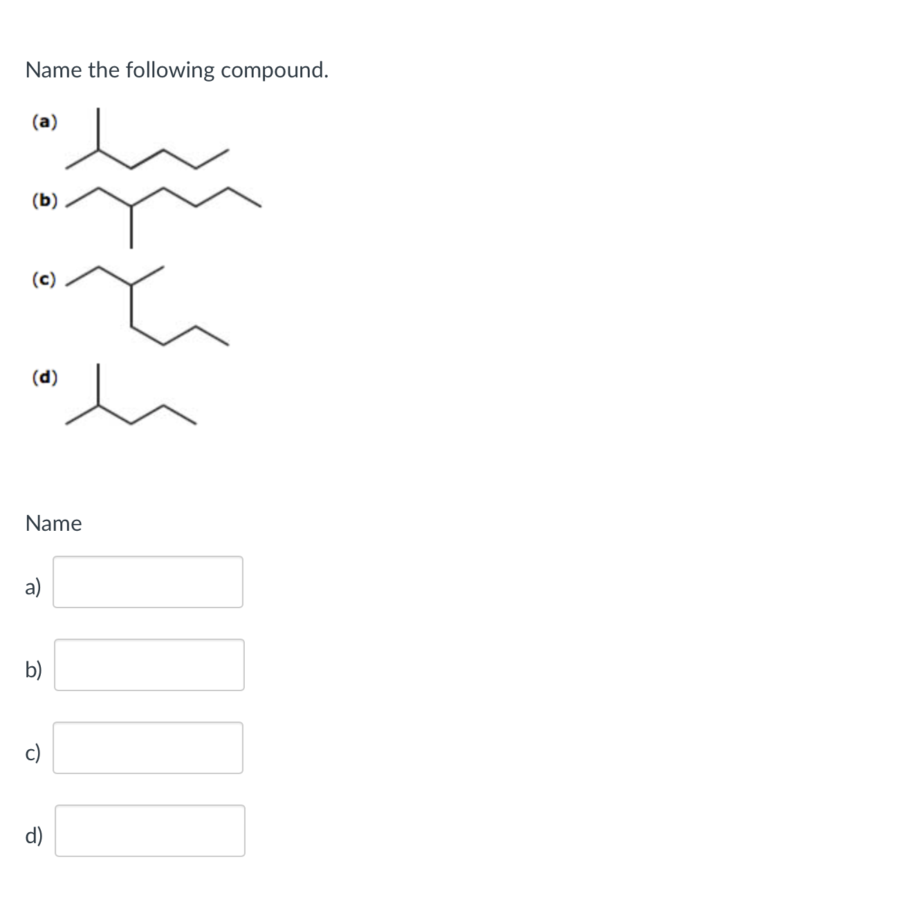 Solved Name the following compound. (a) (b) (c) | Chegg.com
