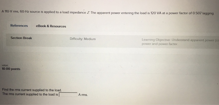 Solved A 110 V rms, 60Hz source is applied to a load | Chegg.com
