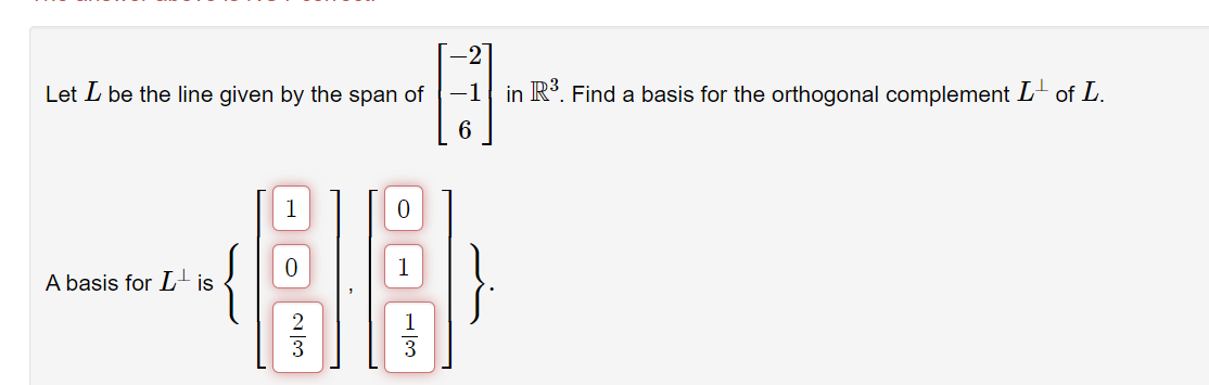 Solved Let L be the line given by the span of ⎣⎡−2−16⎦⎤ in | Chegg.com