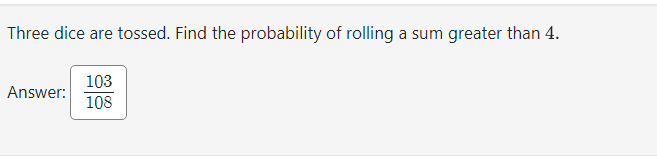 Solved Three dice are tossed. Find the probability of | Chegg.com