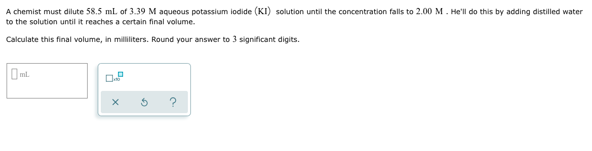 Solved A chemist must dilute 58.5 mL of 3.39 M aqueous | Chegg.com