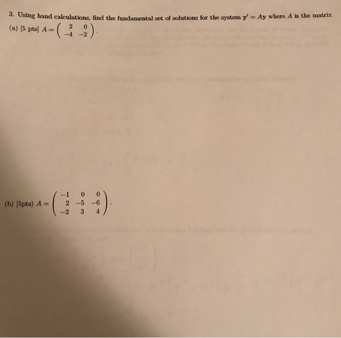 Solved 3. Using hand calculations, find the fundamental set | Chegg.com