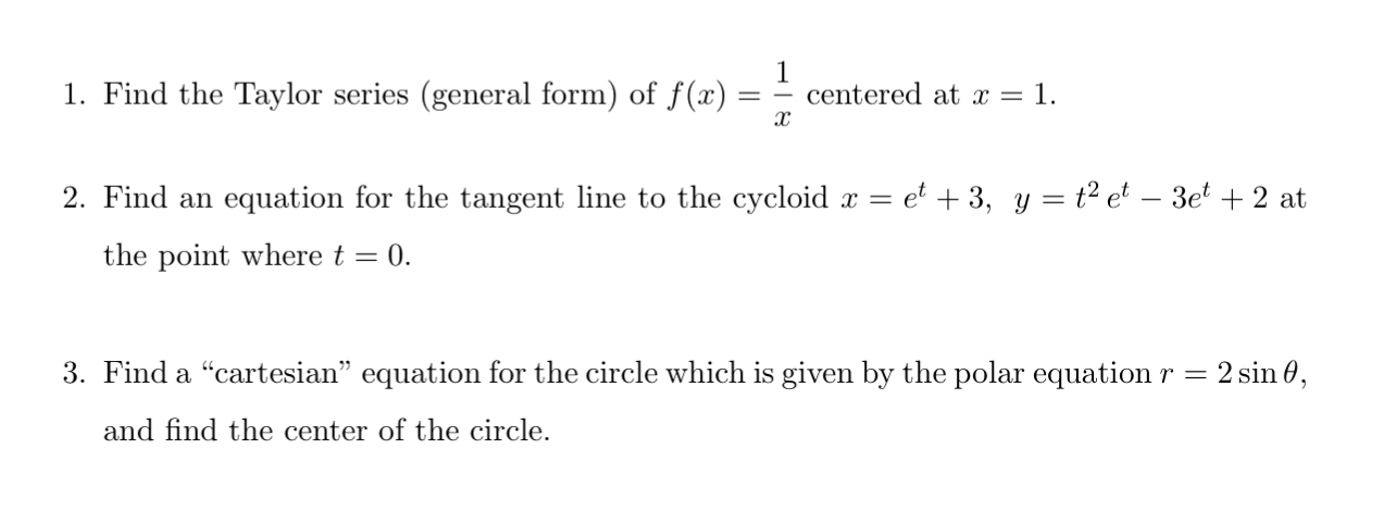 Solved 1. Find the Taylor series (general form) of f(x)=x1 | Chegg.com