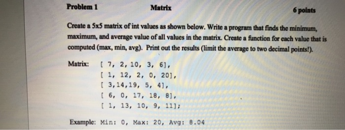 Solved Problem1 Matrix 6 points Create a 5x5 matrix of int | Chegg.com