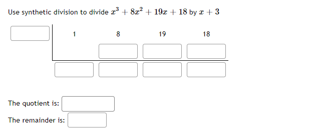 Solved Use synthetic division to divide x3+8x2+19x+18 by x+3 | Chegg.com