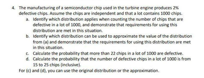 [Solved]: 4. The manufacturing of a semiconductor chip use