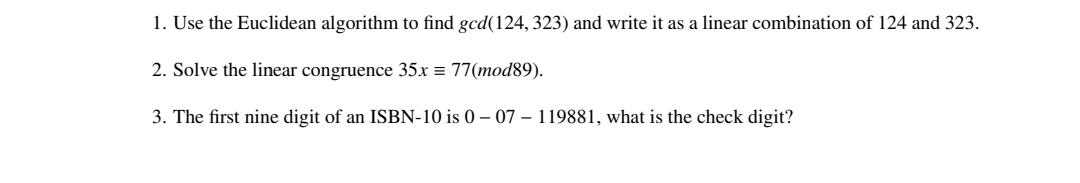Solved 1. Use the Euclidean algorithm to find gcd(124,323) | Chegg.com