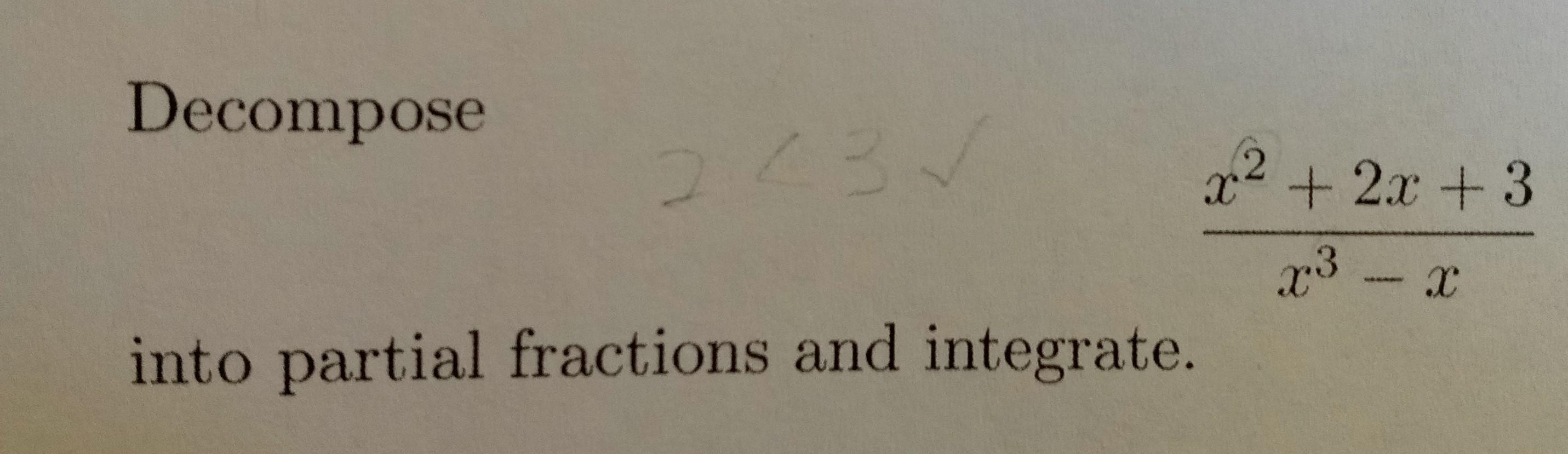 Solved Decompose x3−xx2+2x+3 into partial fractions and | Chegg.com