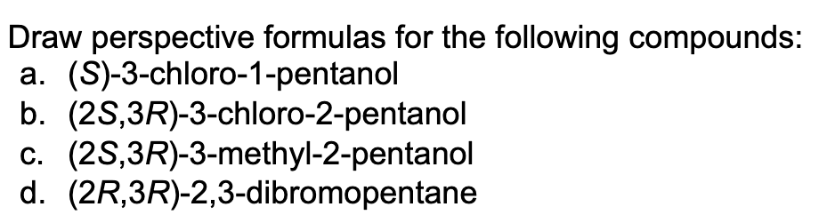 Solved Draw perspective formulas for the following | Chegg.com
