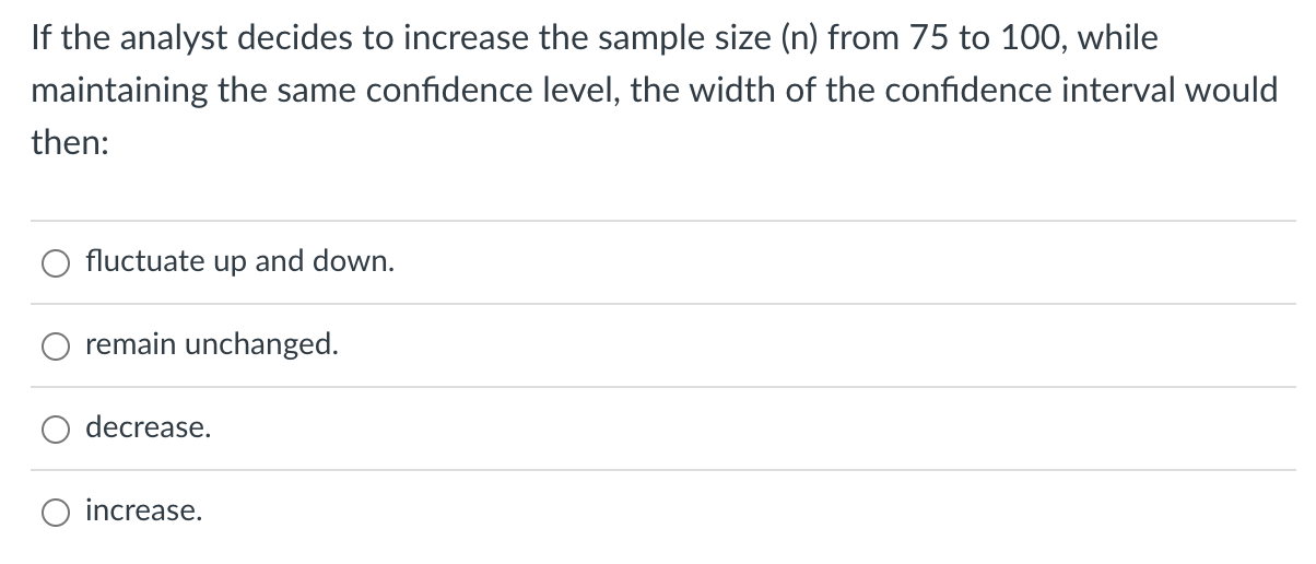 Solved If the analyst decides to increase the sample size | Chegg.com