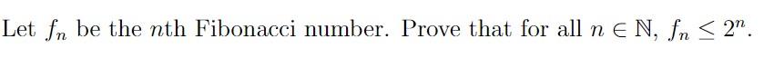 Solved Let fn be the nth Fibonacci number. Prove that for | Chegg.com