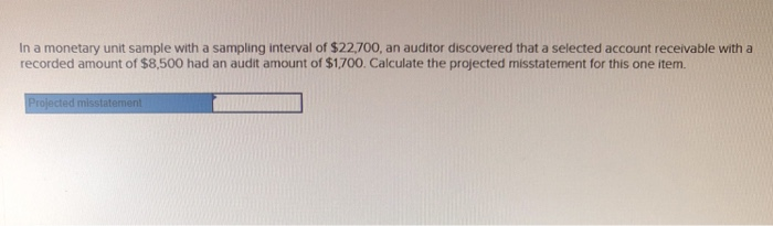 Solved In a monetary unit sample with a sampling interval of | Chegg.com